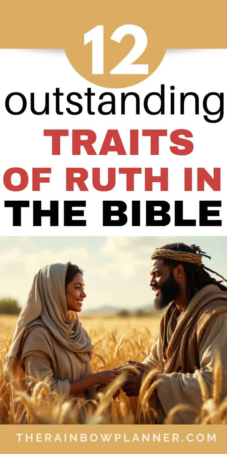 12 Outstanding Characteristics Of Ruth In The Bible - The Rainbow Planner